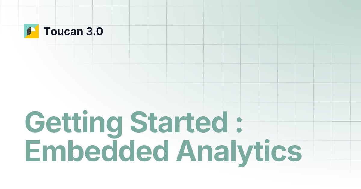 Getting Started : Embedded Analytics | Toucan 3.0