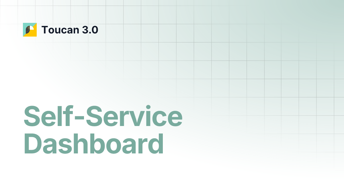 Self-Service Dashboard | Toucan 3.0