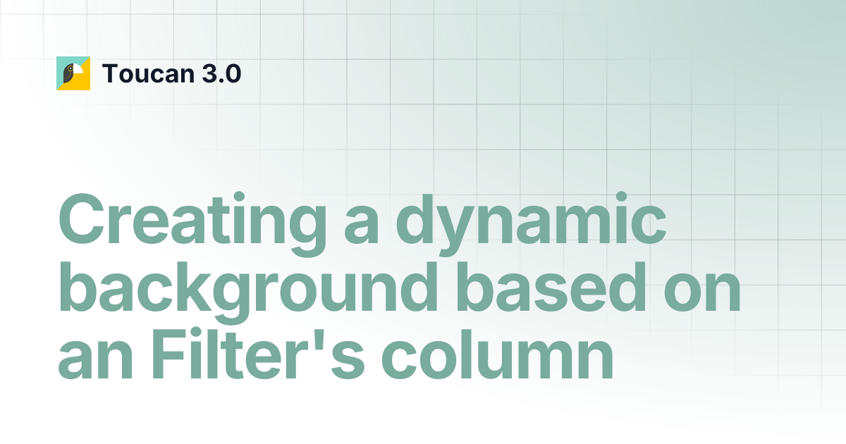 Creating a dynamic background based on an Filter's column | Toucan 3.0