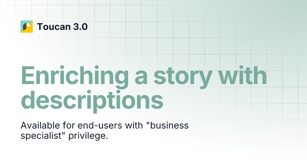 Enriching a story with descriptions | Toucan 3.0
