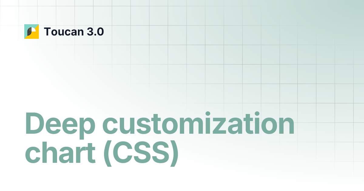 Deep customization chart (CSS) | Toucan 3.0