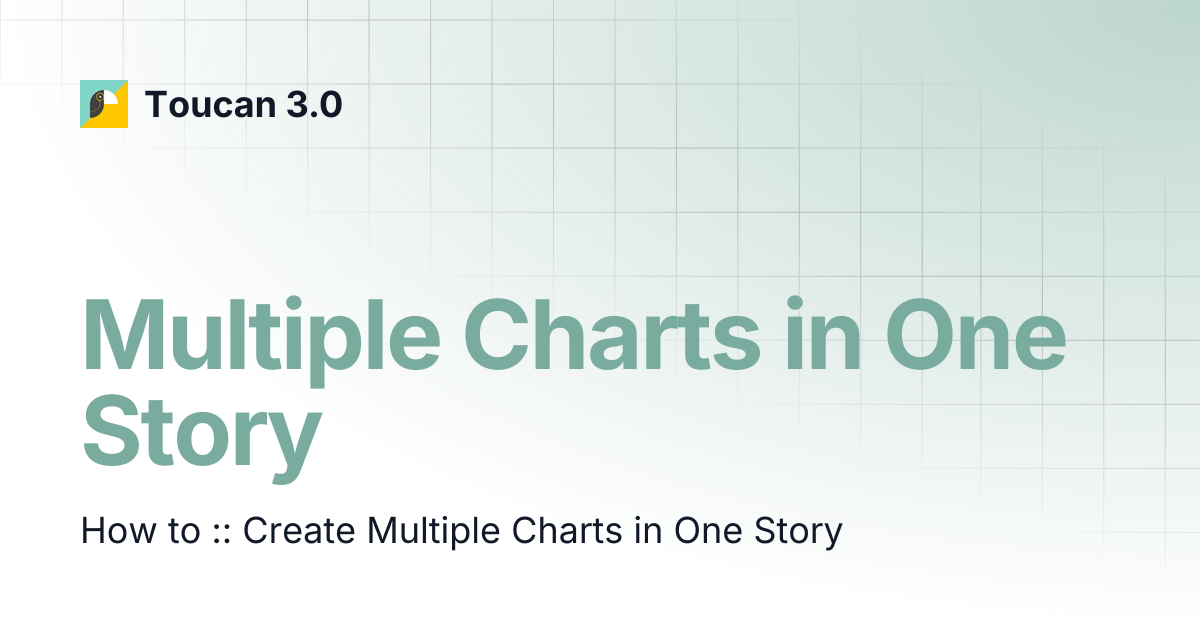 Multiple Charts in One Story | Toucan 3.0